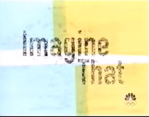 Imagine That | NBC Archives Wiki | Fandom