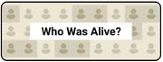 Who Was Alive? | Neal-fun Wiki | Fandom