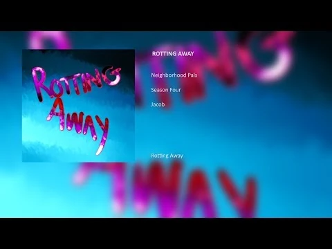 Rotting Away | Neighborhood Pals Wiki | Fandom