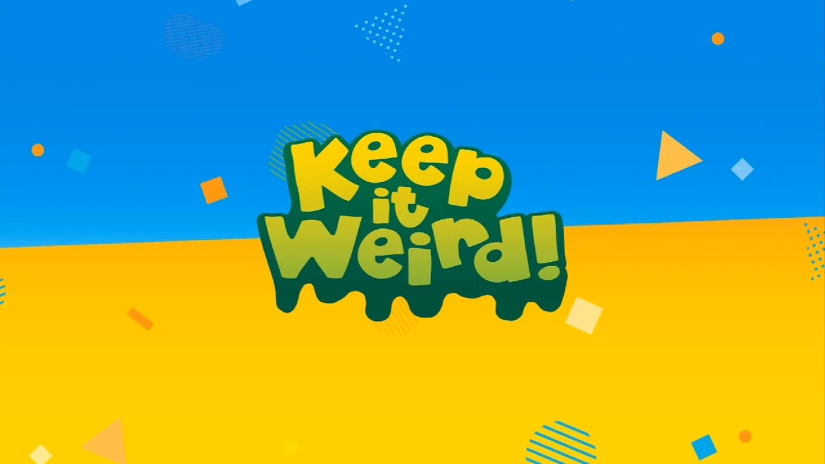 Keep It Weird | Nelvana Wiki | Fandom