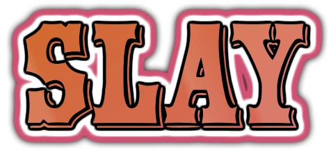 Slay | Nemoolvee Reality Wiki | Fandom