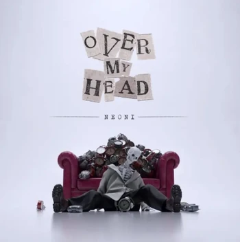 Over My Head | Neoni Wiki | Fandom