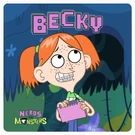 Becky | Nerds and Monsters Wiki | Fandom