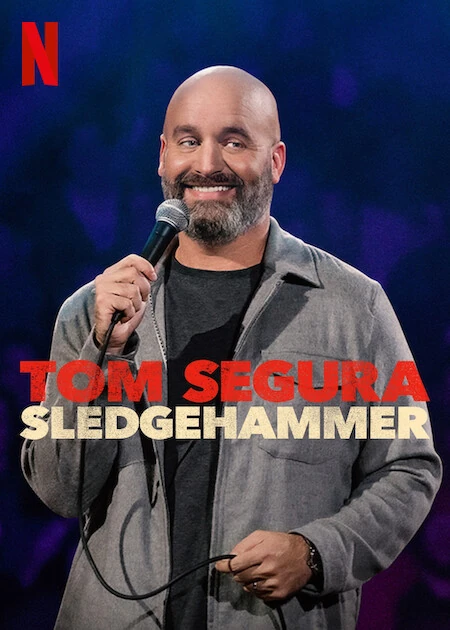 Tom Segura: Sledgehammer | Netflix Wiki | Fandom