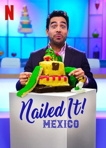 Nailed It! Mexico | Netflix Wiki | Fandom