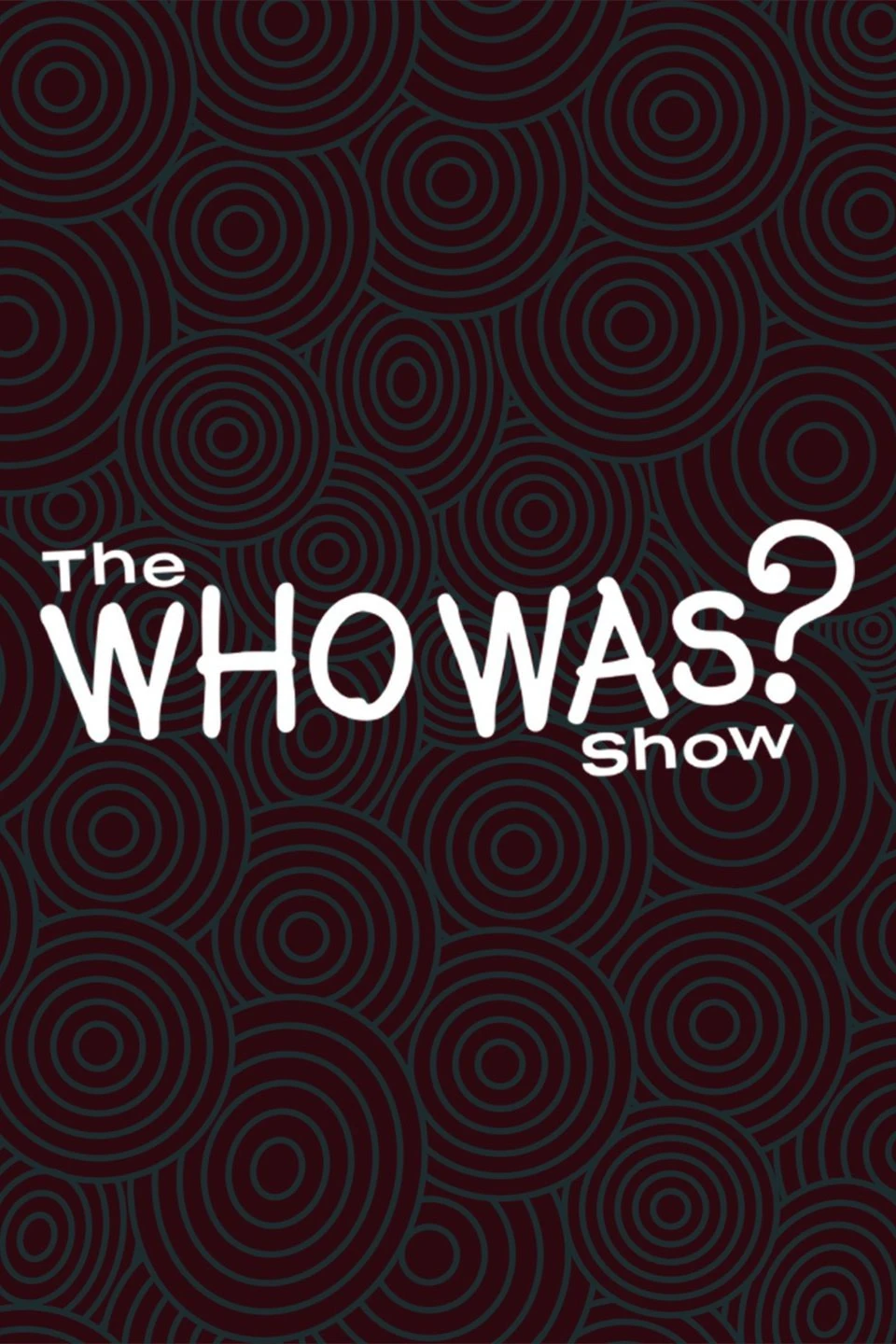 The Who Was? Show | Netflix Wiki | Fandom