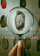 Catching Killers | Netflix Wiki | Fandom