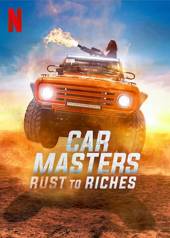 Car Masters: Rust to Riches | Netflix Wiki | Fandom