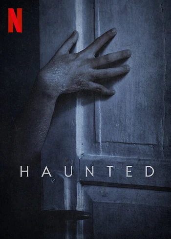 Haunted | Netflix Wiki | Fandom