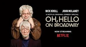 Nick Kroll & John Mulaney: Oh, Hello on Broadway | Netflix Wiki | Fandom