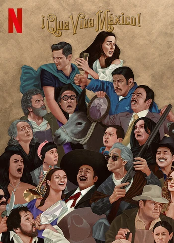 ¡Que viva México! | Netflix Wiki | Fandom