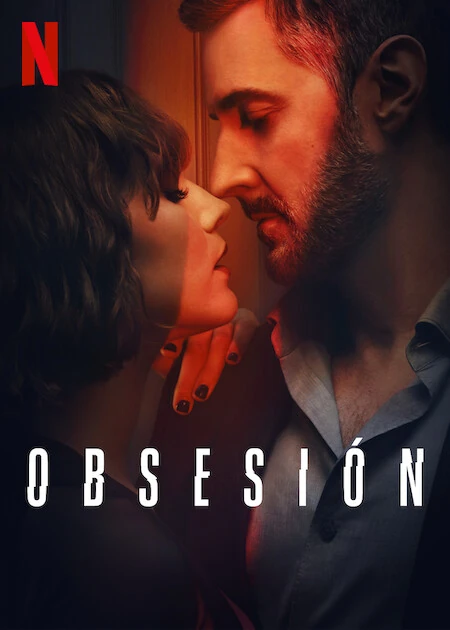 Obsesión | Netflix Wiki | Fandom