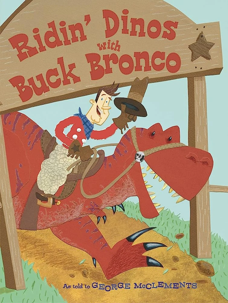 Riding Dinosaurs with Buck Bronco | New ideas by Matt Weaver Wiki | Fandom