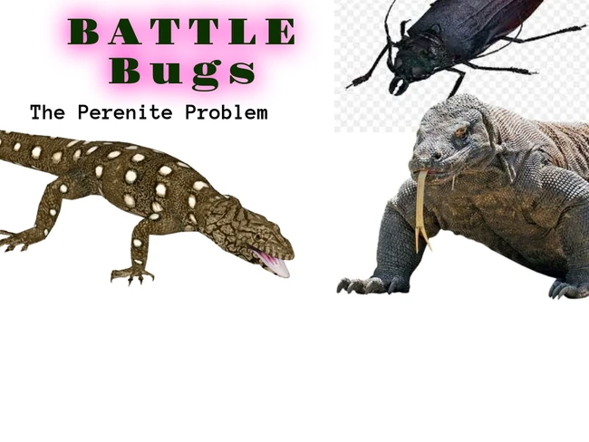The Perenite problem-battle bugs | New ideas by Matt Weaver Wiki | Fandom
