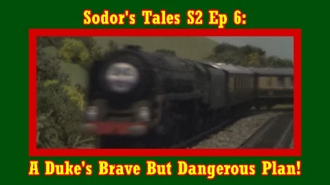 A Duke's Brave But Dangerous Plan! | New Sodor's Tales Wikia | Fandom