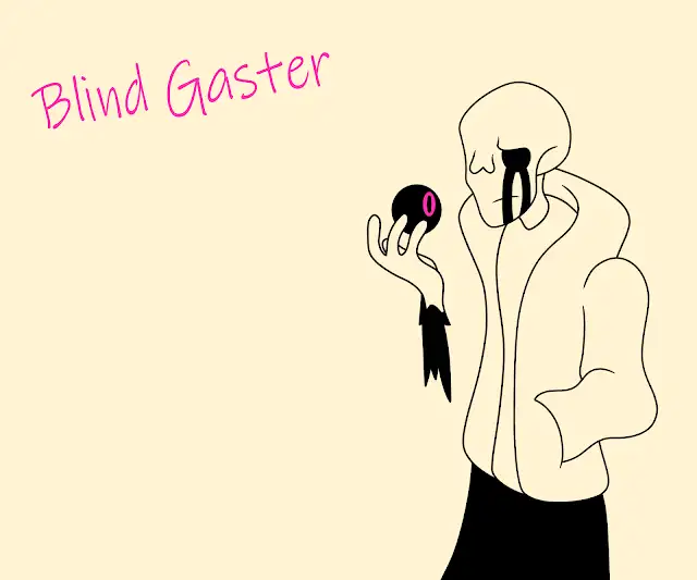 Gaster/Underblindness | New Undertale Fanon AU Wiki | Fandom