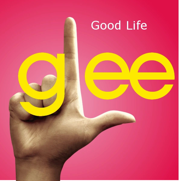 Good Life | New Directions: Wonder Years Wiki | Fandom