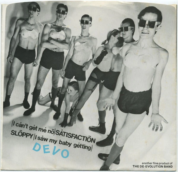 (I Can't Get Me No) Satisfaction / Sloppy (I Saw My Baby Getting) | Devo Wiki | Fandom