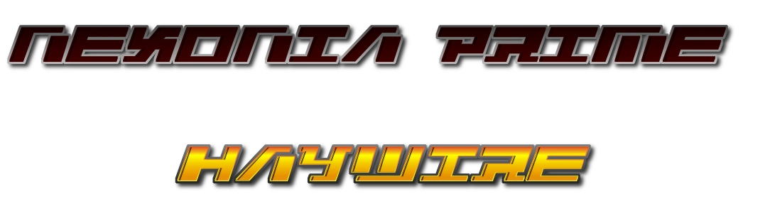 HAYWIRE | Nexonia Prime PROJECT Wiki | Fandom