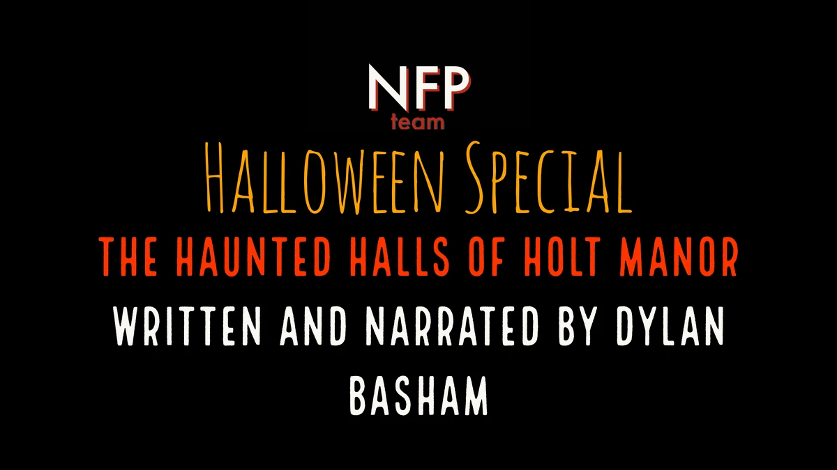 The Haunted Halls of Holt Manor | Nate’s Mysteries Wiki | Fandom