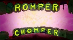 Romper Chomper | Sanjay and Craig Wiki | Fandom
