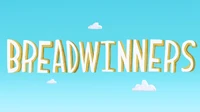 Breadwinners | Nickelodeon | Fandom