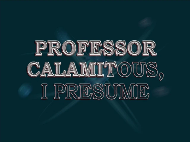 Professor Calamitous, I Presume | Nickelodeon | Fandom