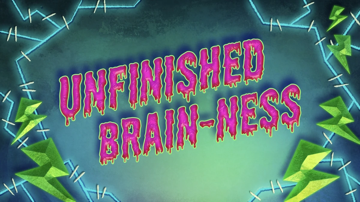 Unfinished Brain-ness | Nickelodeon | Fandom