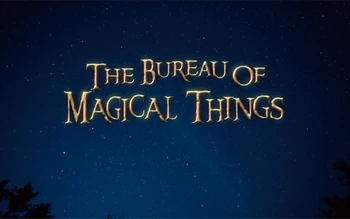 The Bureau of Magical Things | Nickelodeon | Fandom