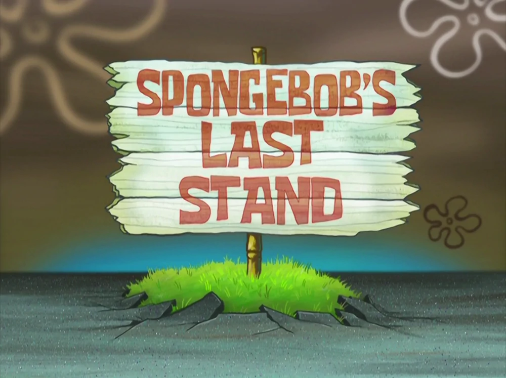 SpongeBob SquarePants/SpongeBob's Last Stand | Nickstory Wiki | Fandom