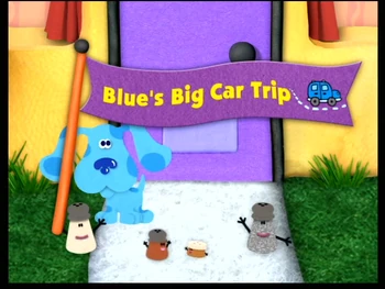 Blue's Clues/Blue's Big Car Trip | Nickstory Wiki | Fandom
