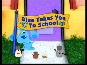 Blue's Clues/Blue Takes You to School | Nickstory Wiki | Fandom