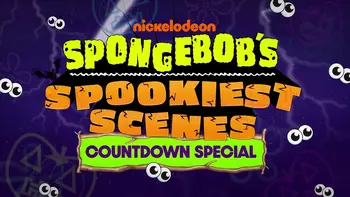 SpongeBob SquarePants/SpongeBob's Spookiest Scenes Countdown Special ...