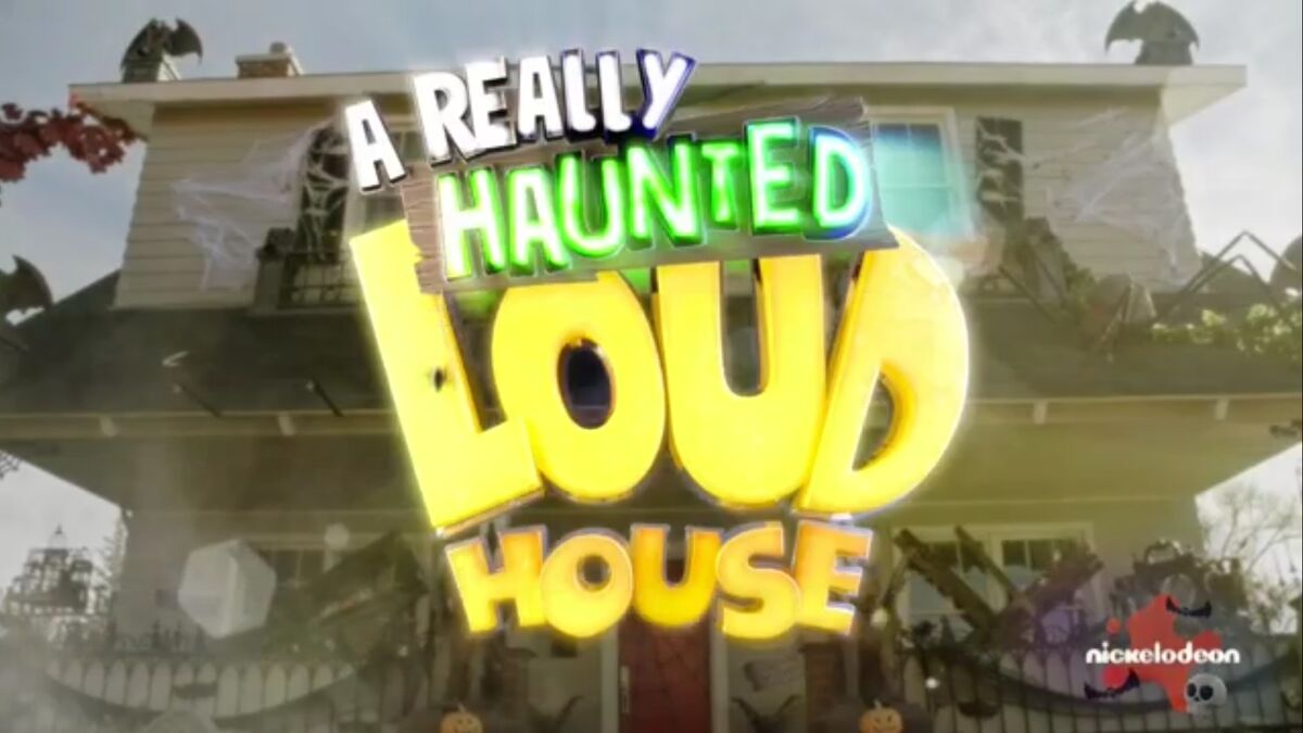 A Really Haunted Loud House Nickstory Wiki Fandom