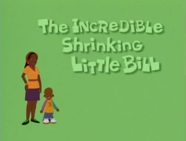 Little Bill/The Incredible Shrinking Little Bill / The Big Swings ...