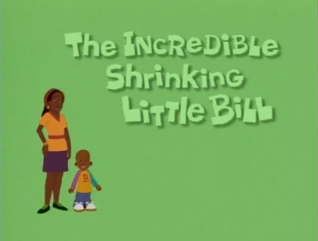 Little Bill/The Incredible Shrinking Little Bill / The Big Swings ...