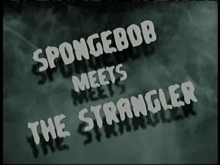 November 10, 2006/SpongeBob Meets the Strangler | Nickstory Wiki | Fandom