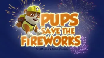 PAW Patrol/Pups' Adventures in Babysitting / Pups Save the Fireworks ...