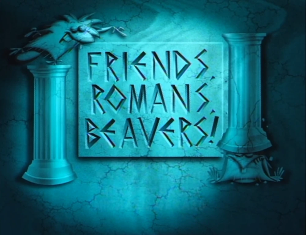 The Angry Beavers/Friends, Romans, Beavers! / Big Round Sticky Fish ...