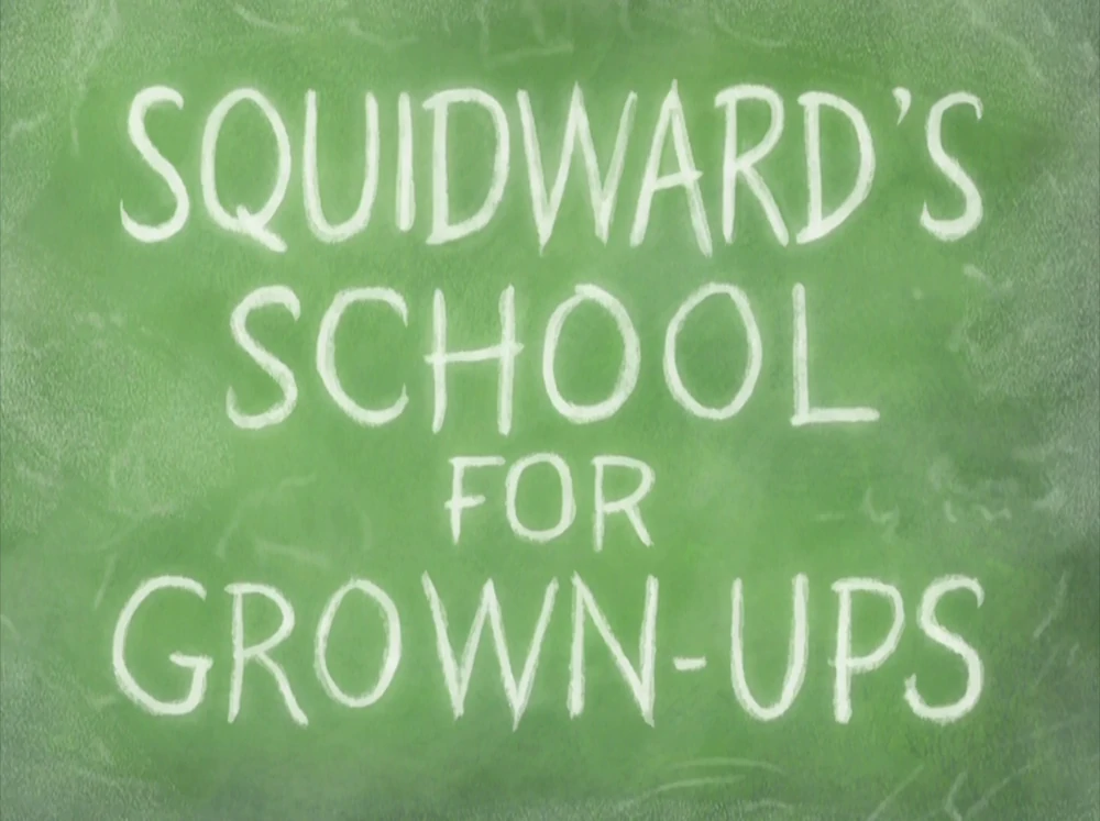 SpongeBob SquarePants/Squidward's School for Grown-Ups / Oral Report ...