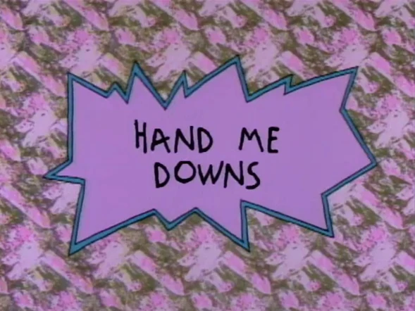 Hand Me Downs | NickToons in Daycare Wiki | Fandom