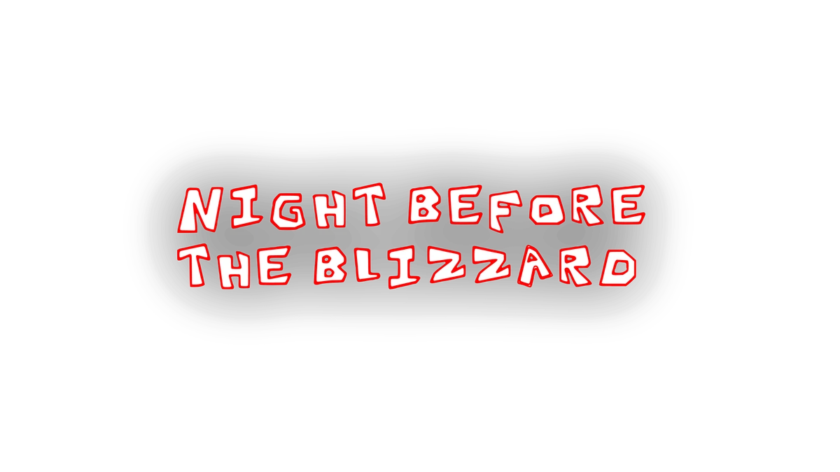 Night before the blizzard Wiki | Fandom