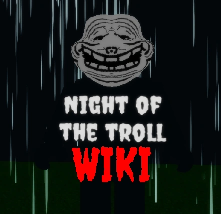 Discuss Everything About Night of the Troll Wiki | Fandom