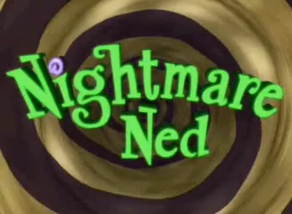 Nightmare Ned Wiki | Fandom