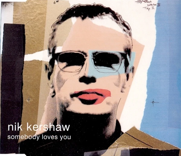 Somebody Loves You | Nik Kershaw Wikia | Fandom