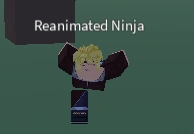 Reanimated Ninja | Ninja Tycoon Wiki | Fandom