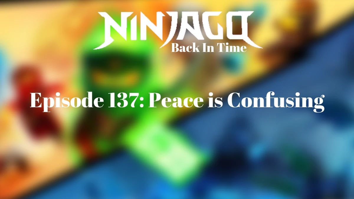 Peace is Confusing | Ninjago Fanon Wiki | Fandom