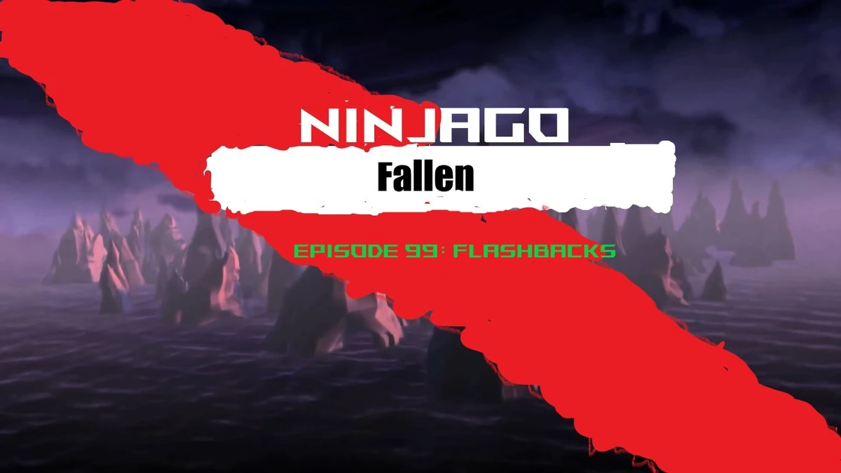 Episode 99: Flashbacks | Ninjago Fanon Wiki | Fandom
