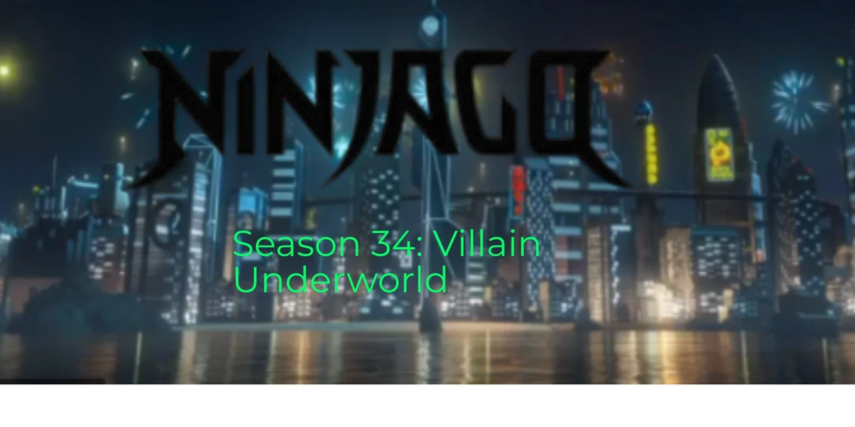 Ninjago Season 33: Villain Underworld | Ninjago Fanon Wiki | Fandom