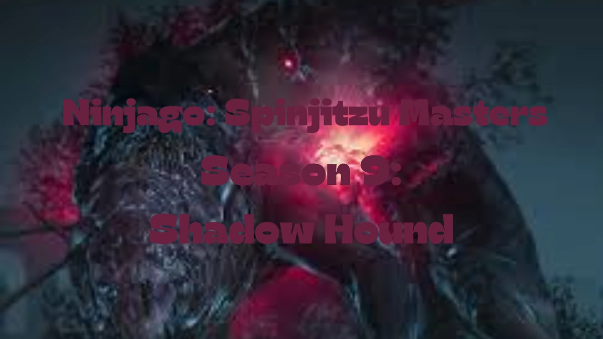 Season 9: Shadow Hound | Ninjago: Spinjitzu Masters Wiki | Fandom